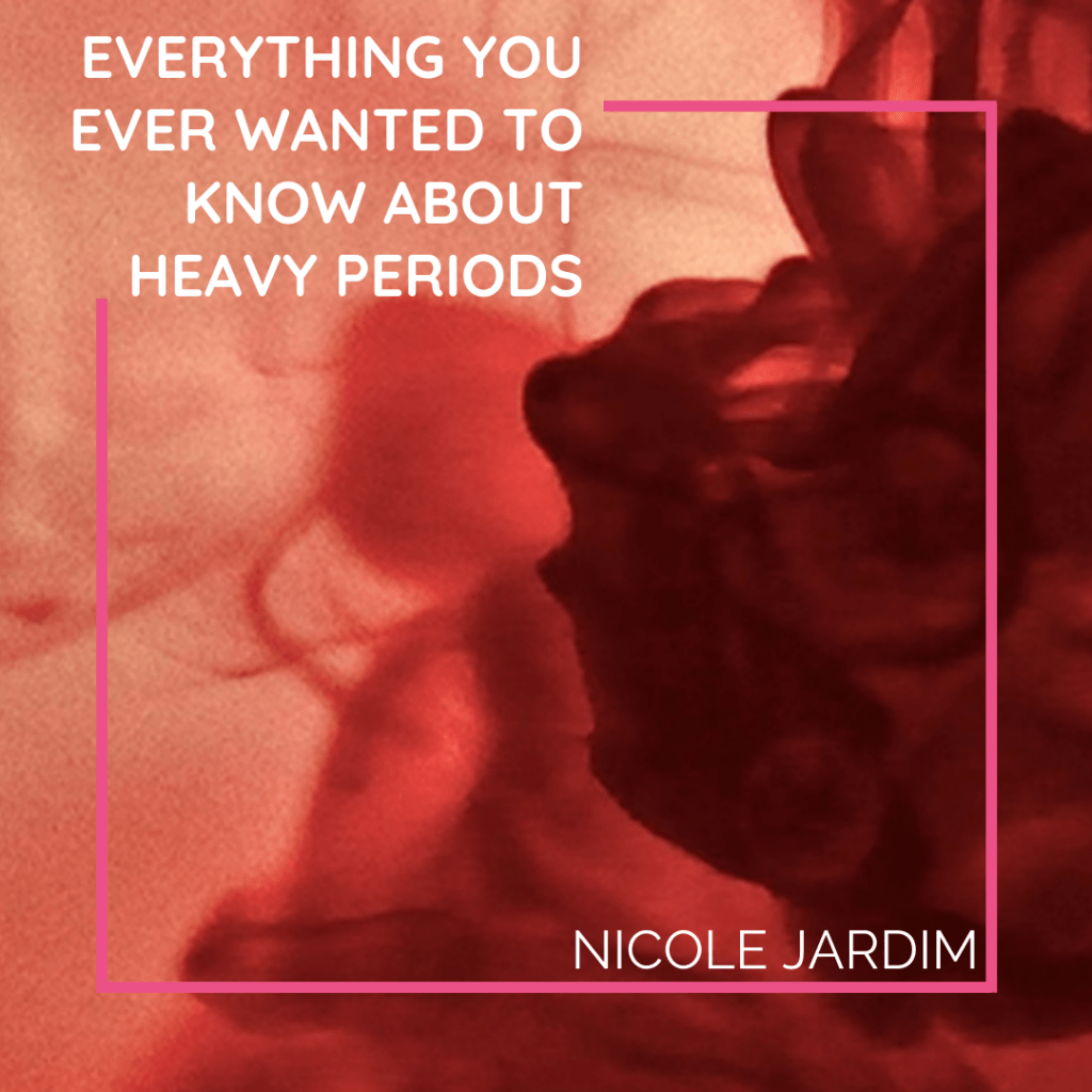 Everything You Ever Wanted to Know about Heavy Periods – Fix Your Period